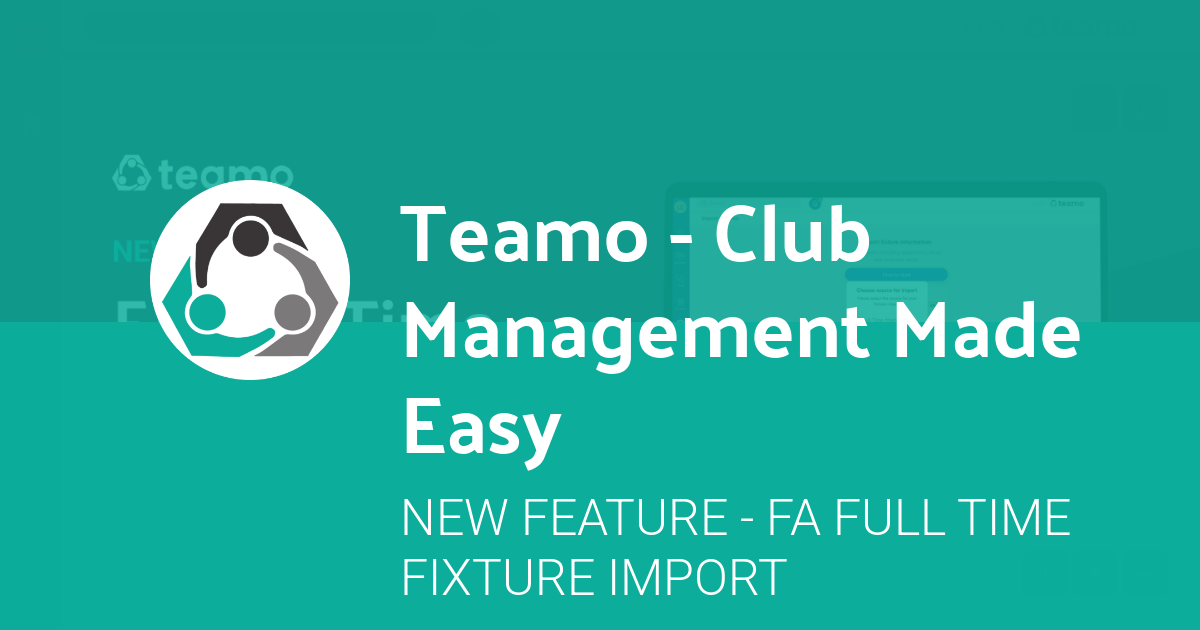 NEW FEATURE - FA Full Time Fixture Import | Teamo - Club Management ...